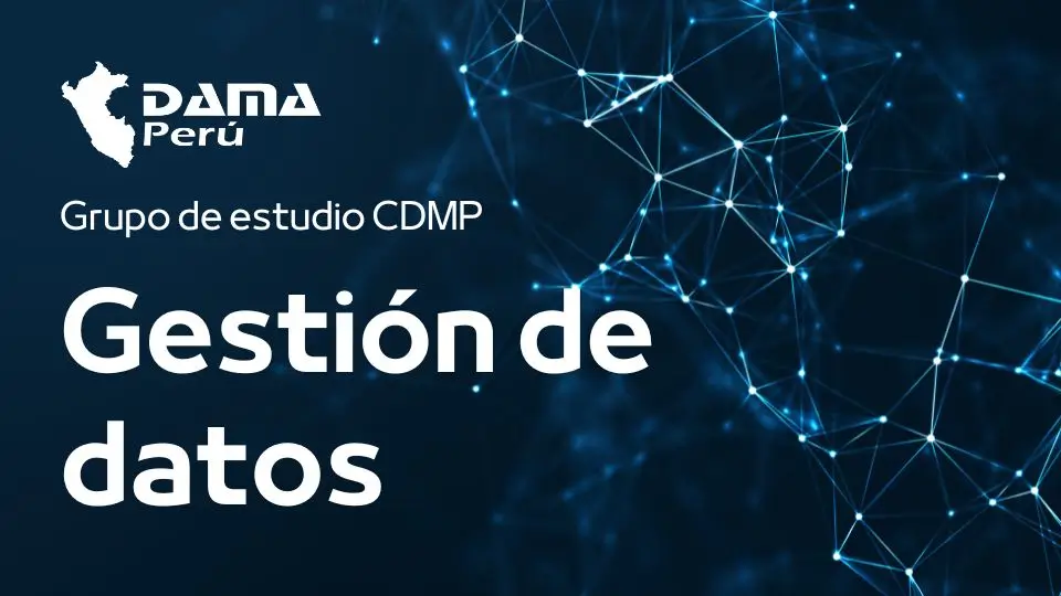 Gestión de datos archivos - DAMA PERÚ – Capítulo Peruano de DAMA ...